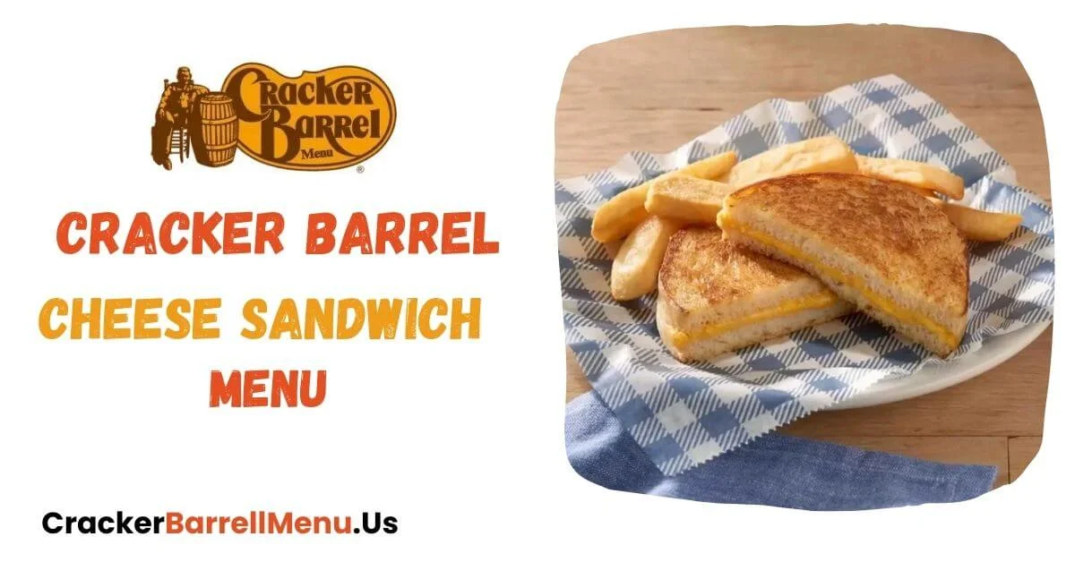 Cracker Barrel Kids Grilled Cheese Sandwich Menu Prices, Ingredients ...
