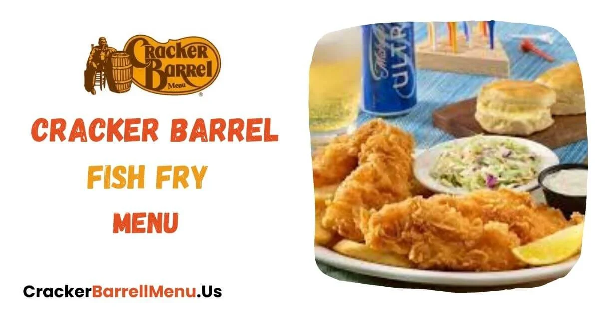 Cracker Barrel Fish Fry Menu Prices, Ingredients & Nutrition USA ...