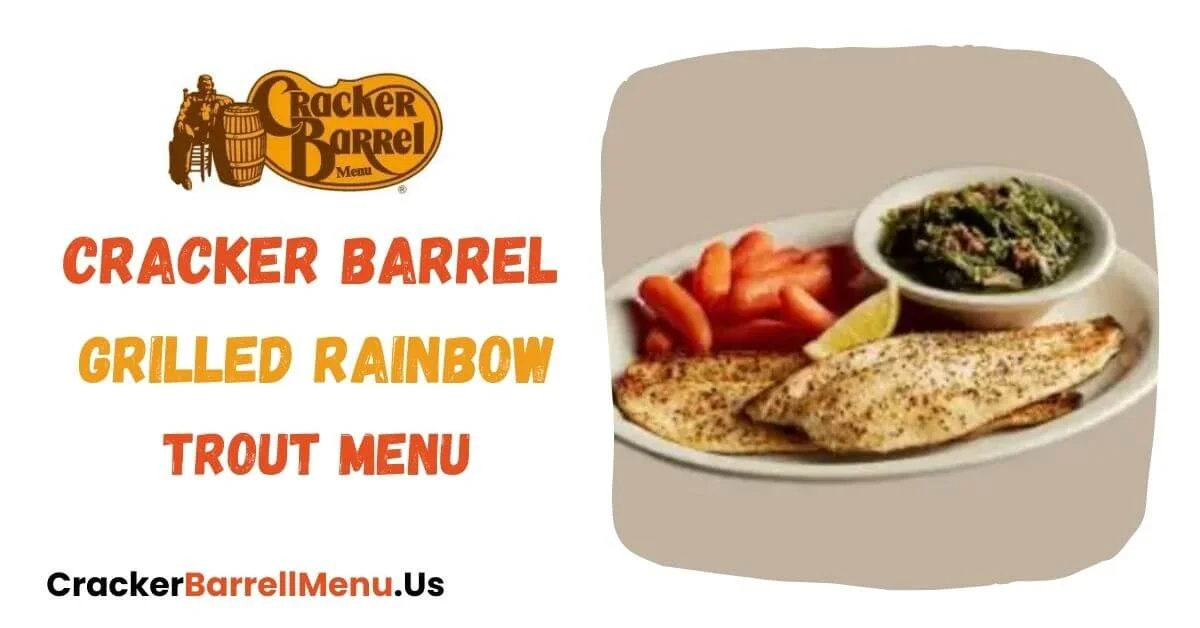 Cracker Barrel Grilled Rainbow Trout Menu Prices, & Nutrition USA