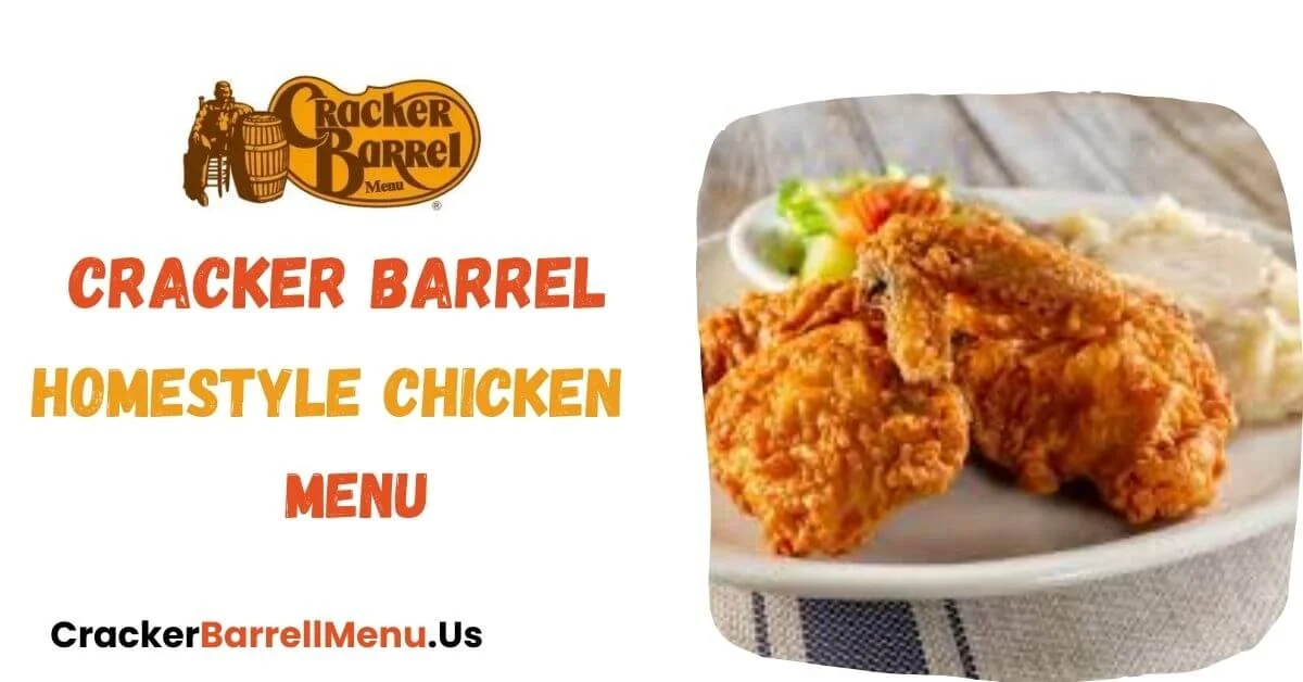 Cracker Barrel Homestyle Chickene Menu Prices Ingredients & Nutrition ...
