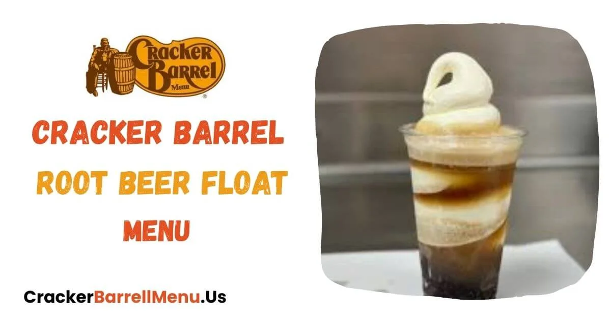 Cracker Barrel Root Beer Float Menu Prices, Ingredients & Nutrition USA ...
